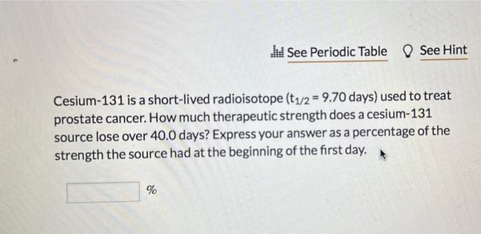 Solved Cesium-131 is a short-lived radioisotope (t1/2=9.70 | Chegg.com