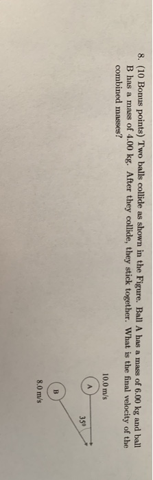Solved 8. (10 Bonus points) Two balls collide as shown in | Chegg.com