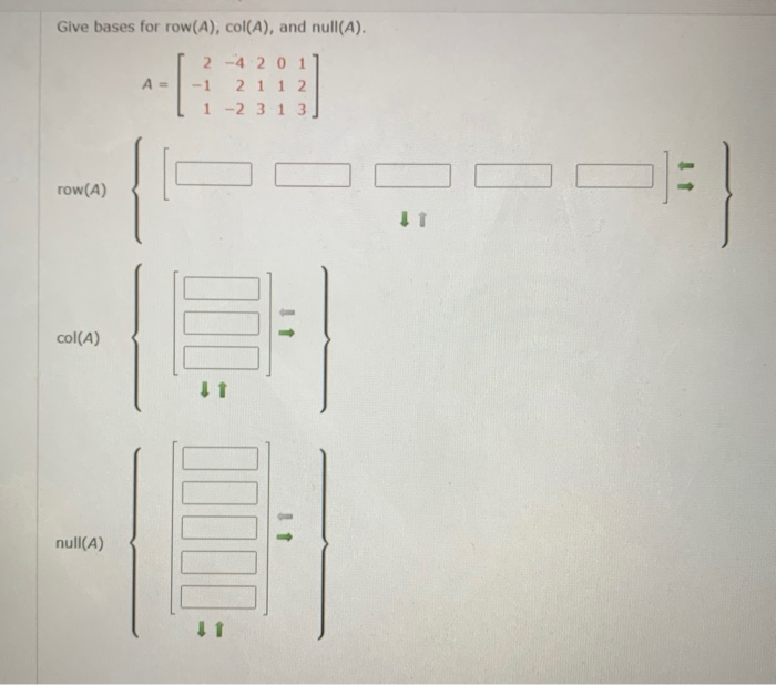 Solved Give bases for row(A), col(A), and null(A). A = 1 1 | Chegg.com