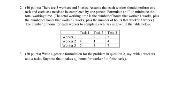 Solved 2. ( 40 points) There are 3 workers and 3 tasks. | Chegg.com