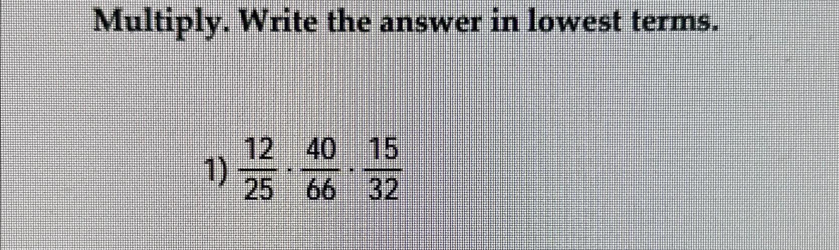 Solved Multiply. Write the answer in lowest | Chegg.com