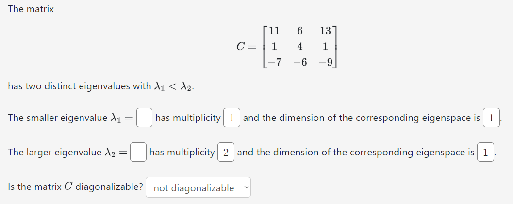 Solved The matrixC=[11613141-7-6-9]has two distinct | Chegg.com