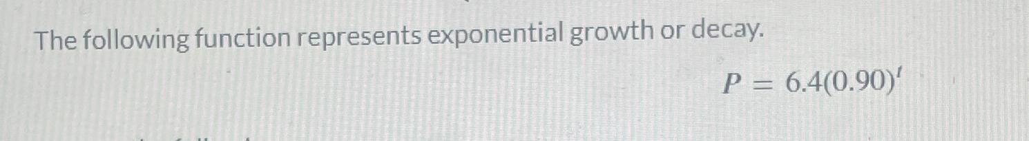 Solved The following function represents exponential growth | Chegg.com