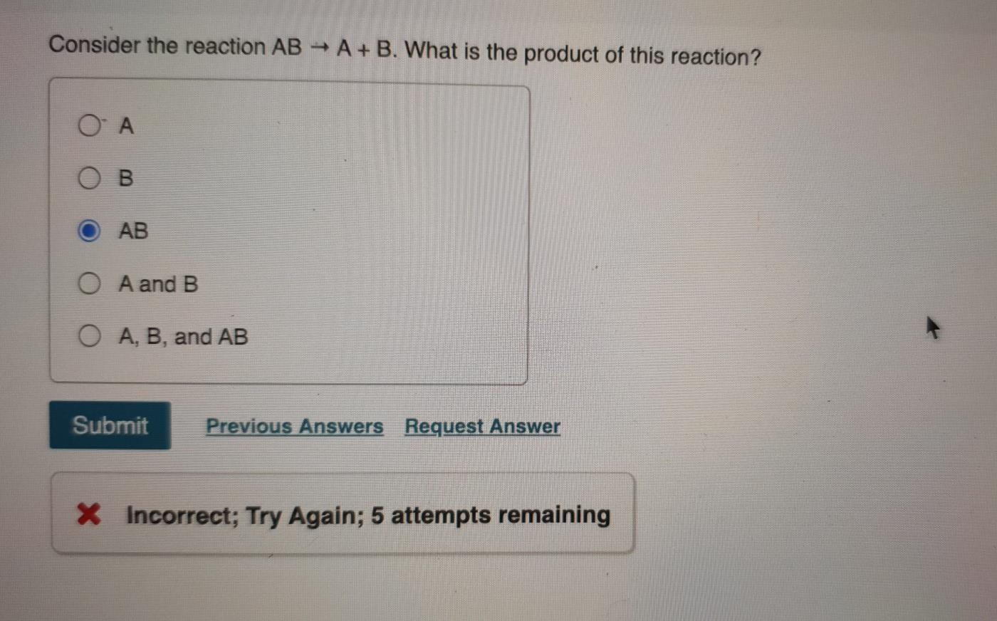 Solved Consider the reaction AB — A+B. What is the product | Chegg.com
