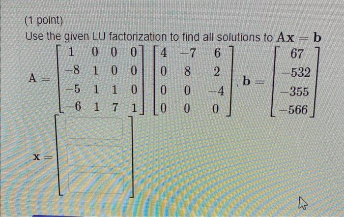 Solved Use The Given Lu Factorization To Find All Solutions