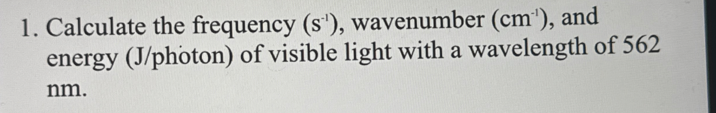 Solved Calculate the frequency (s-1), ﻿wavenumber (cm-1), | Chegg.com