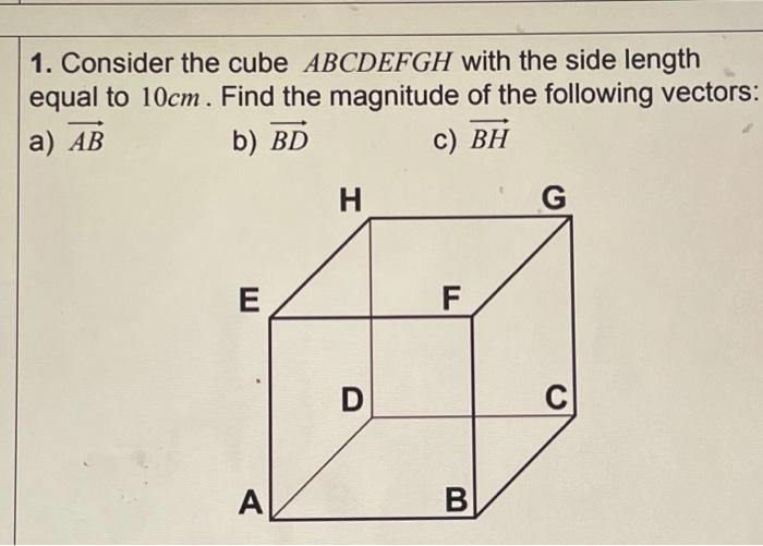 Solved 1. Consider the cube ABCDEFGH with the side length | Chegg.com