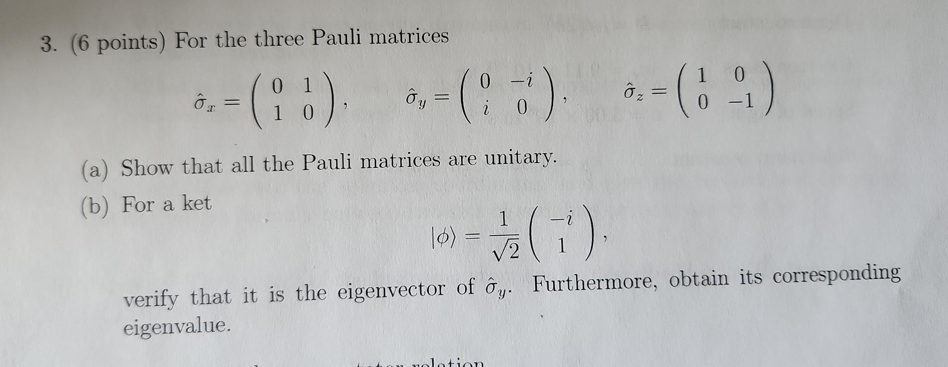 Solved 3. (6 points) For the three Pauli matrices | Chegg.com