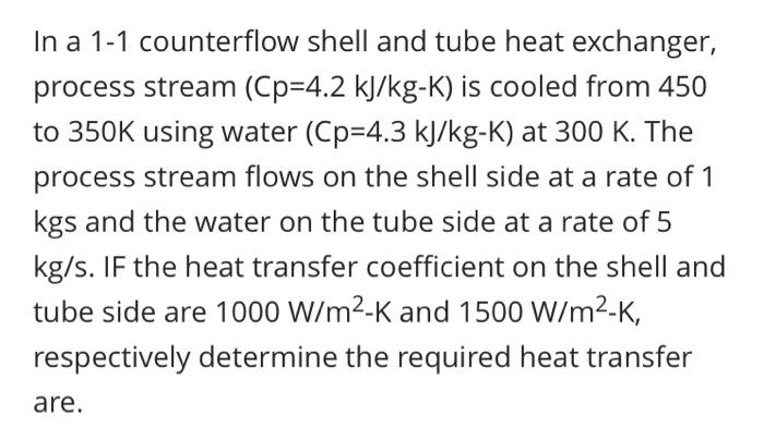 Solved In a 1-1 counterflow shell and tube heat exchanger, | Chegg.com