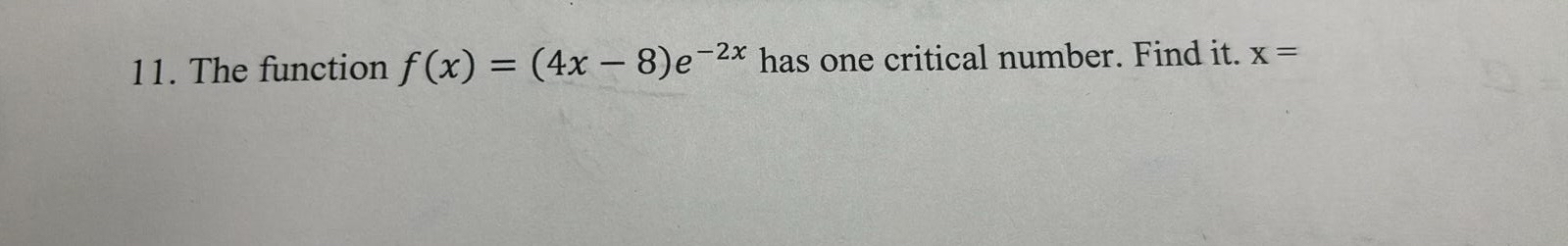 Solved The function f(x)=(4x-8)e-2x ﻿has one critical | Chegg.com