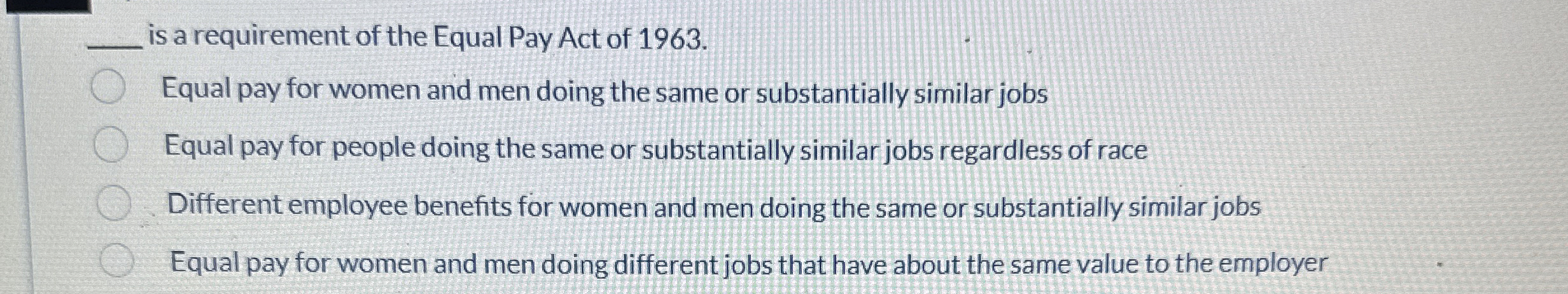 Solved q, ﻿is a requirement of the Equal Pay Act of | Chegg.com