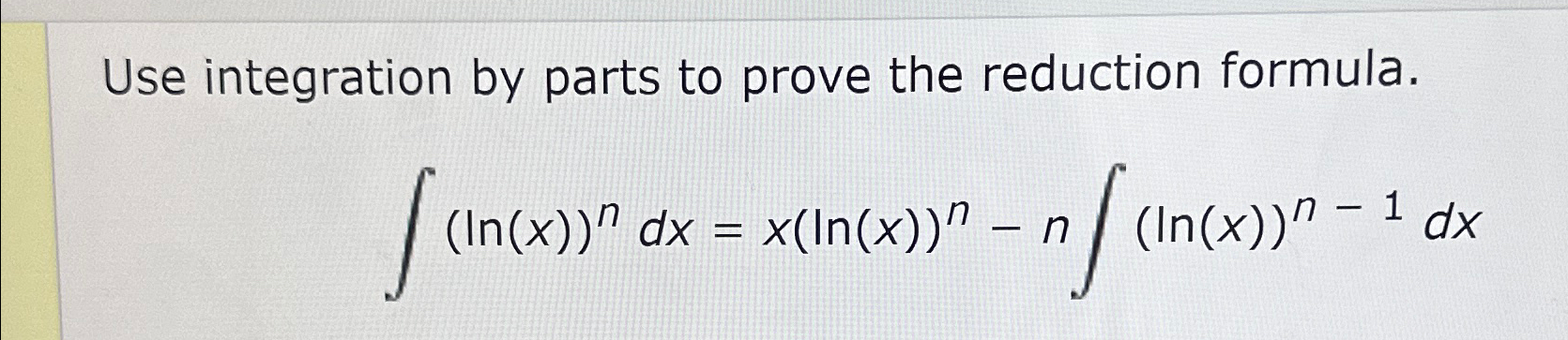 Solved Use integration by parts to prove the reduction | Chegg.com