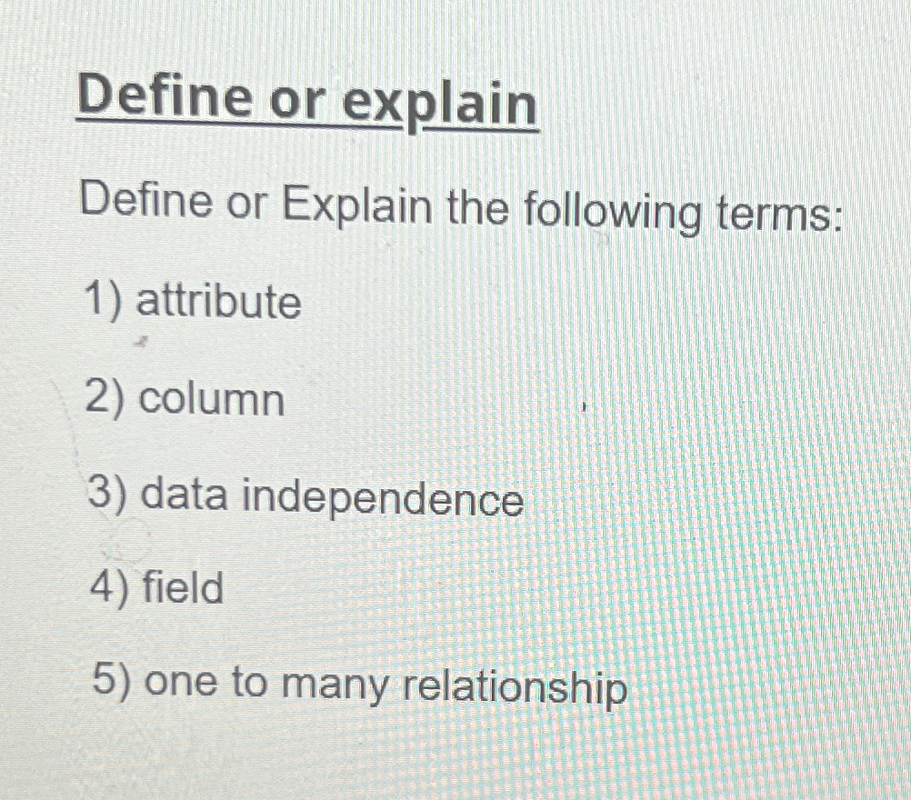 Solved Define or explainDefine or Explain the following | Chegg.com
