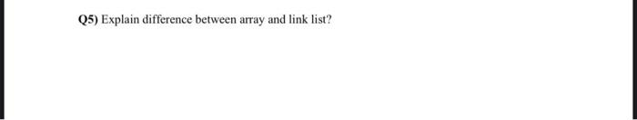 Solved 5 Explain Difference Between Array And Link List