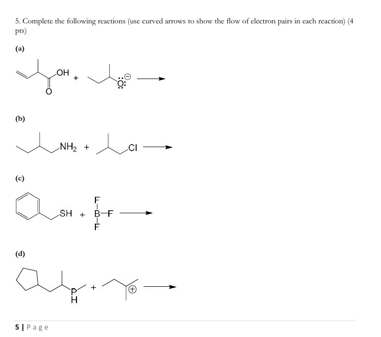 Solved 5. ﻿Complete the following reactions (use curved | Chegg.com