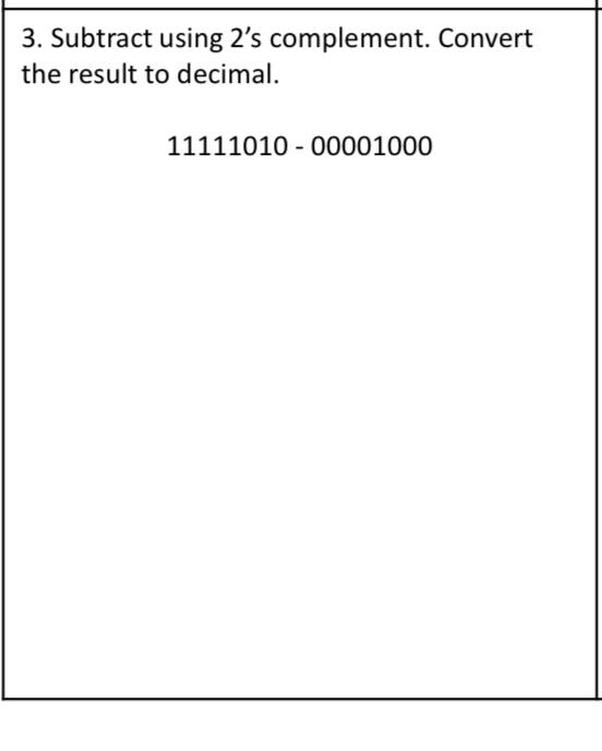 Solved Subtract using 2's complement. Convert the result to | Chegg.com