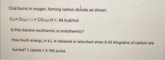 Solved Coal burns in oxygen, forming carbon diuxide as | Chegg.com
