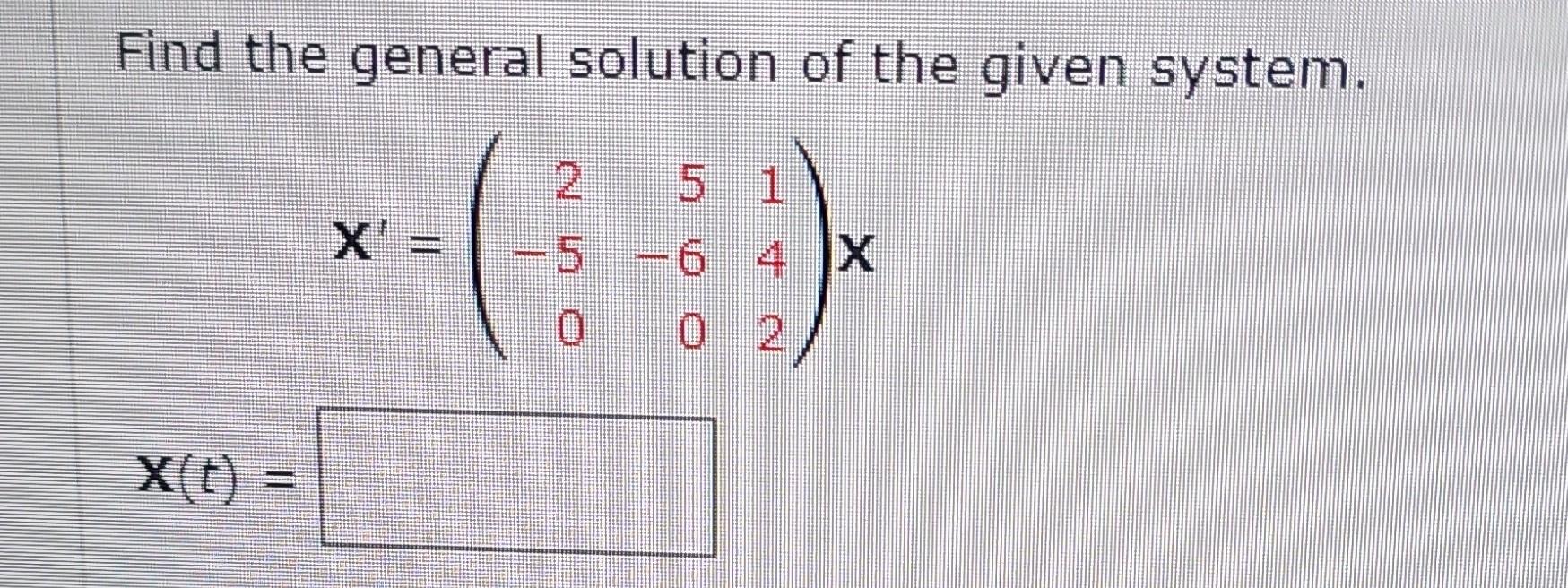 Solved Find the general solution of the given system. | Chegg.com