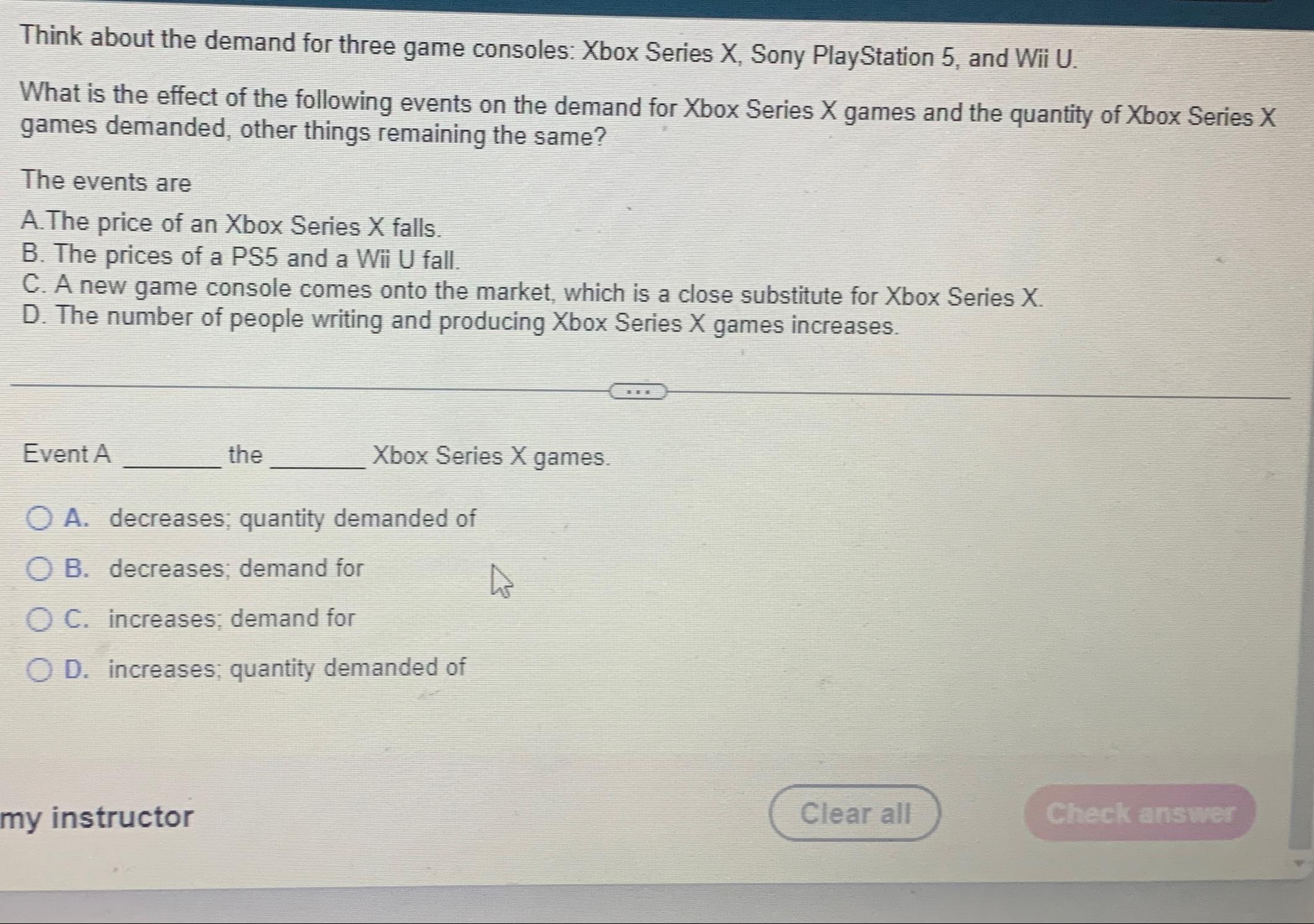 Solved Think about the demand for three game consoles: Xbox | Chegg.com
