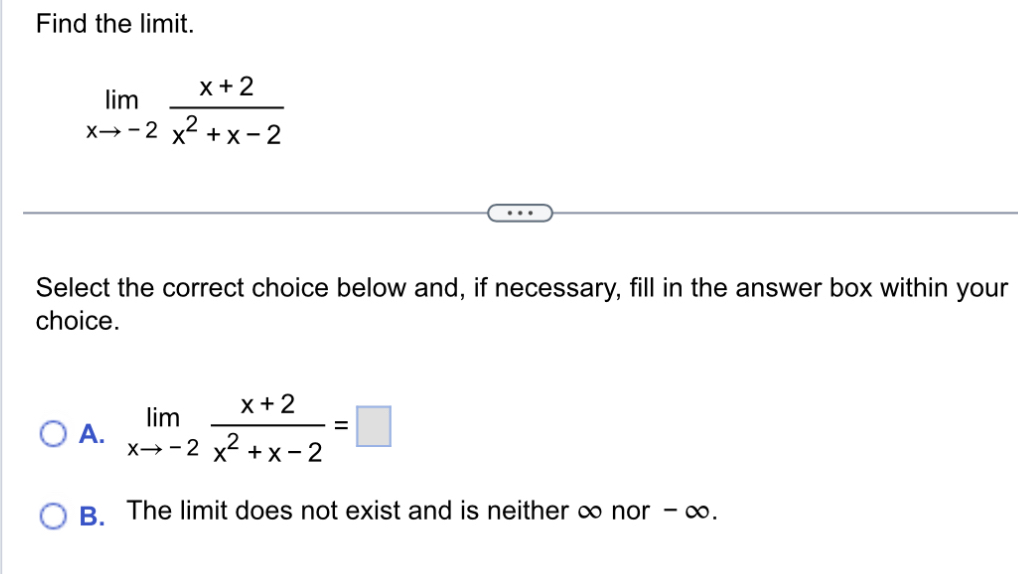 Solved Find the limit.limx→-2x+2x2+x-2Select the correct | Chegg.com