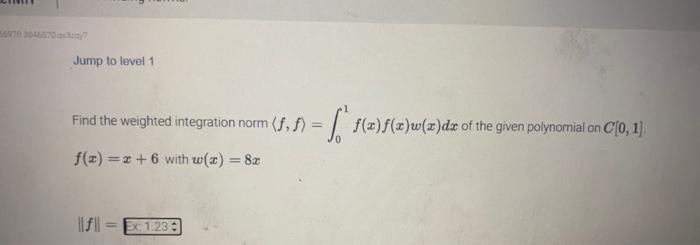 Solved Jump to level 1 Find the weighted integration norm | Chegg.com
