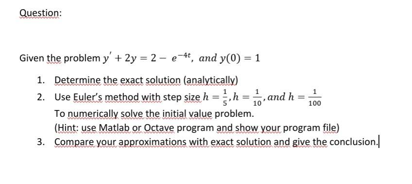 Solved Given the problem y′+2y=2−e−4t, and y(0)=1 1. | Chegg.com