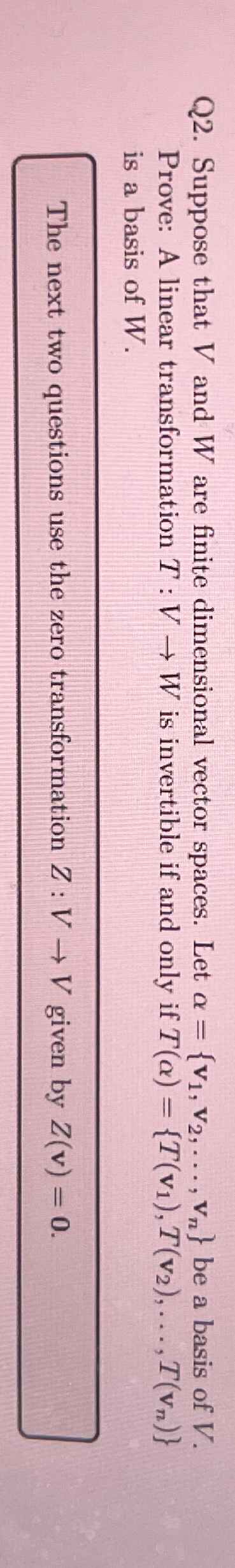 Solved Q2. ﻿Suppose that V ﻿and W ﻿are finite dimensional | Chegg.com