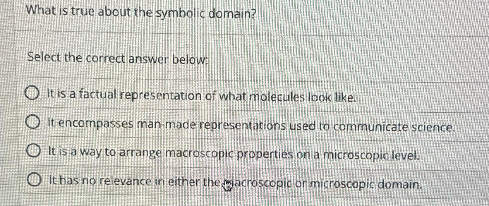 Solved What is true about the symbolic domain?Select the | Chegg.com