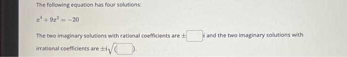 Solved The following equation has four solutions: x4+9x2=−20 | Chegg.com