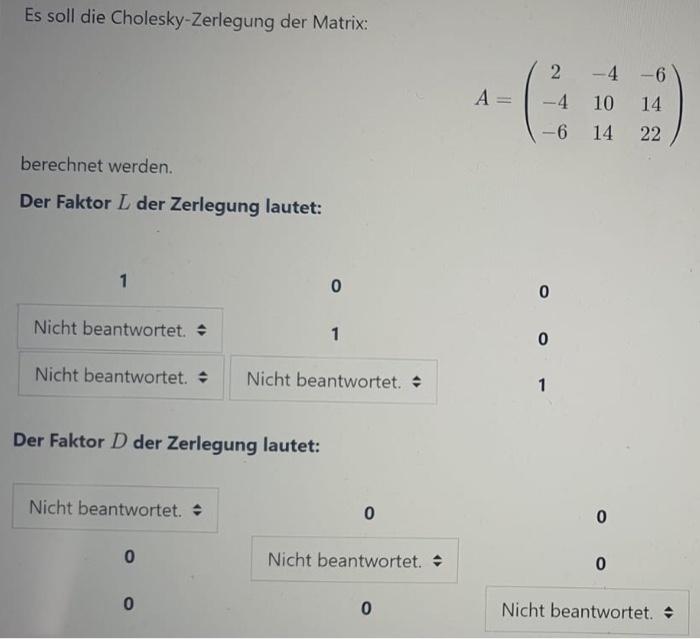 Solved Calculate The Cholesky decomposition of the matrix: A | Chegg.com