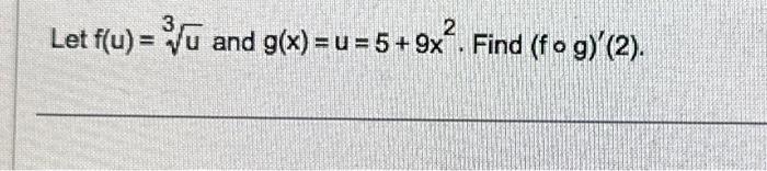 Solved Let f(u) = √ and g(x) = u = 5 + 9x². Find (f o | Chegg.com