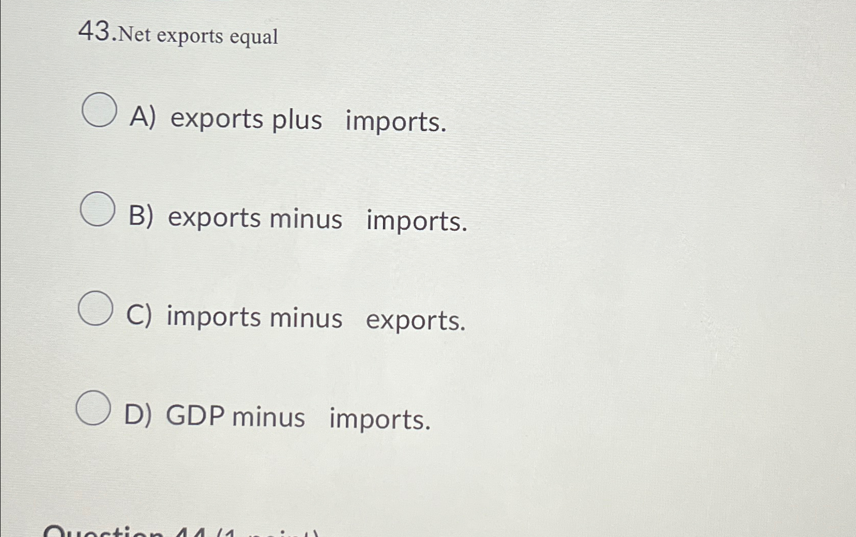Solved Net exports equalA) ﻿exports plus imports.B) ﻿exports | Chegg.com