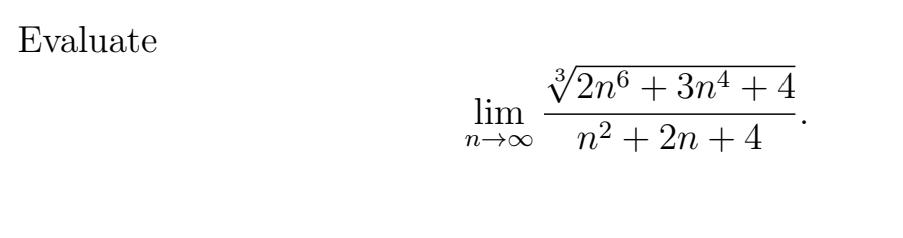 Solved Evaluatelimn→∞2n6+3n4+43n2+2n+4. | Chegg.com
