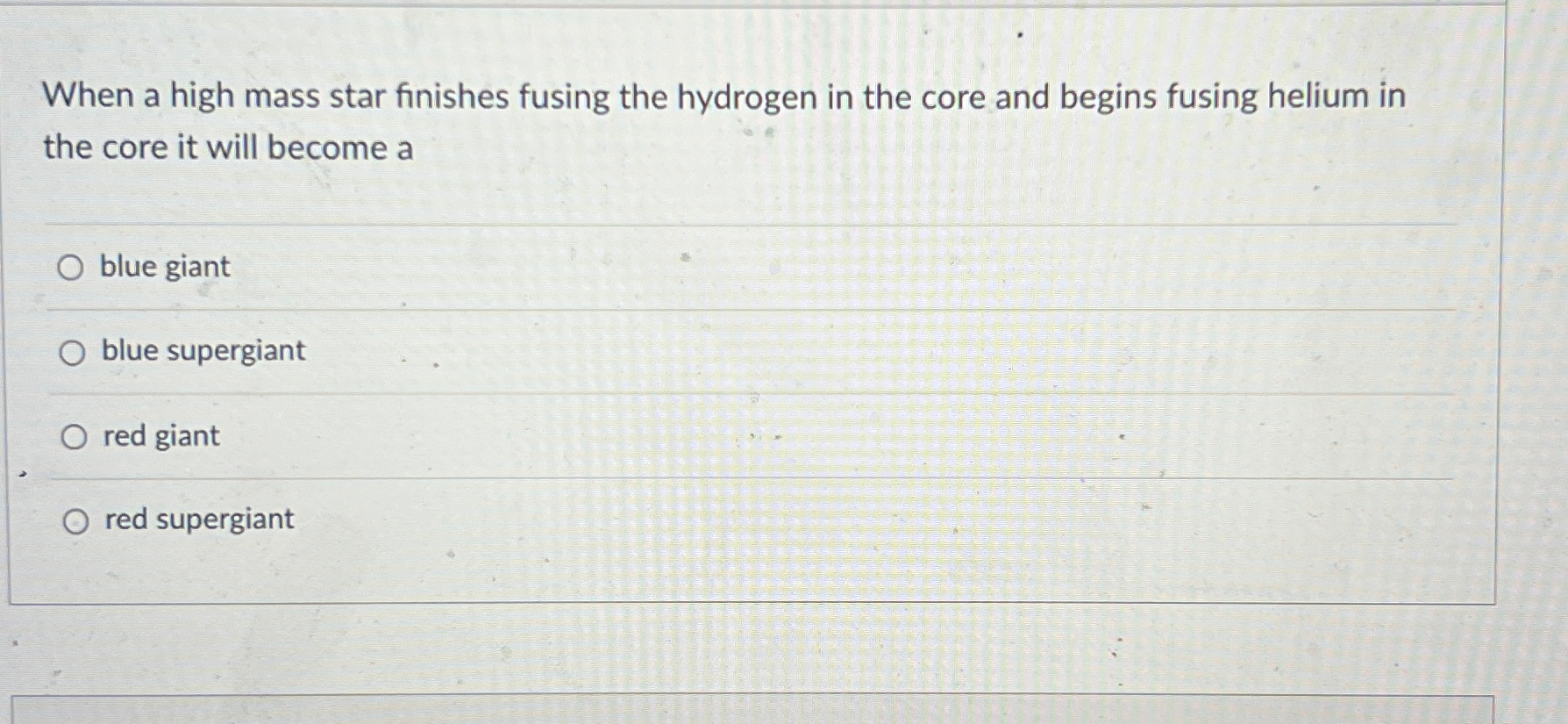 Solved When a high mass star finishes fusing the hydrogen in | Chegg.com