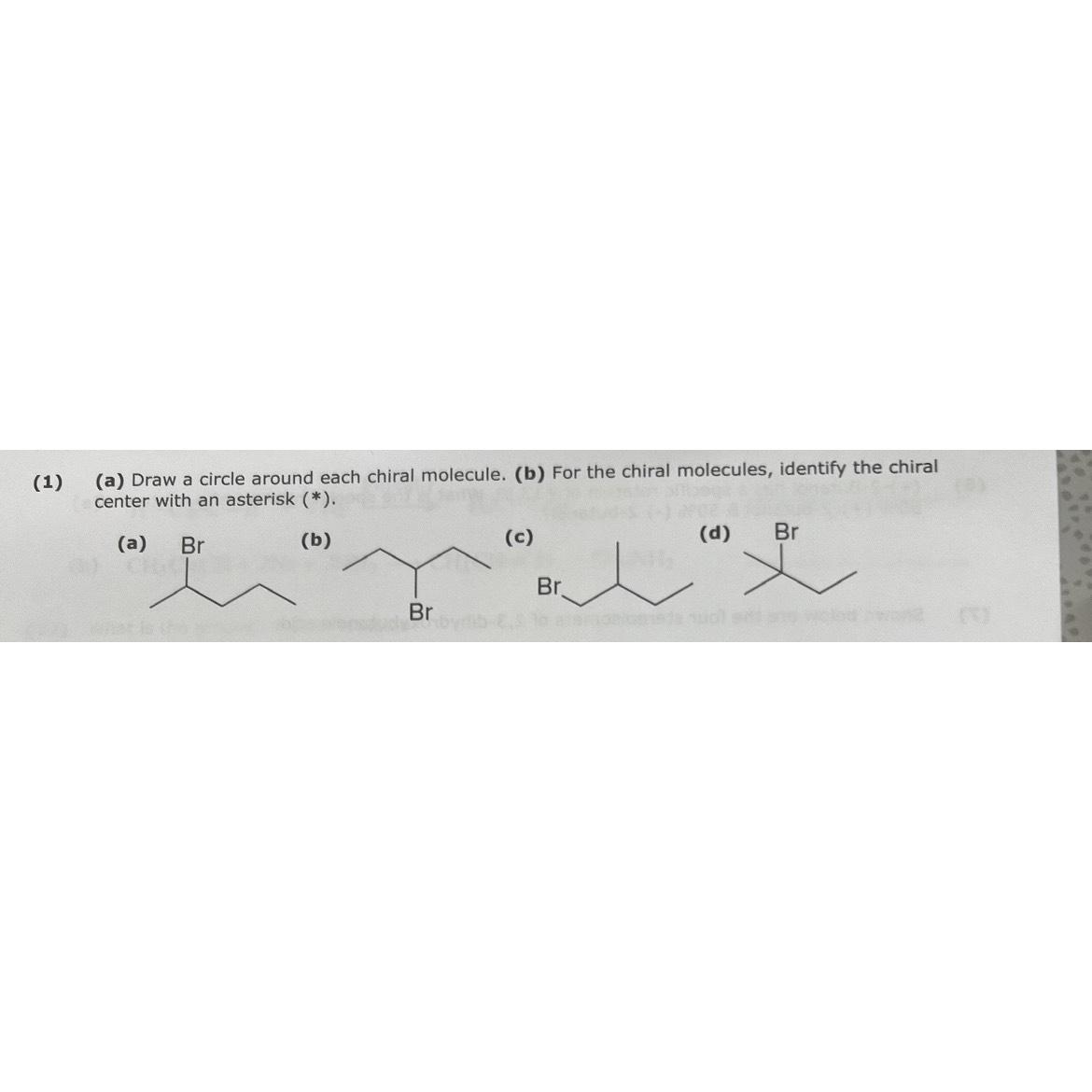 Solved (1) (a) ﻿Draw a circle around each chiral molecule. | Chegg.com