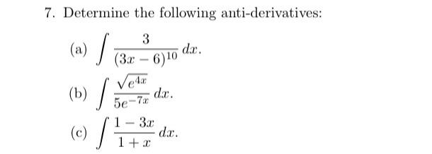 Solved 7. Determine the following anti-derivatives: (a) | Chegg.com