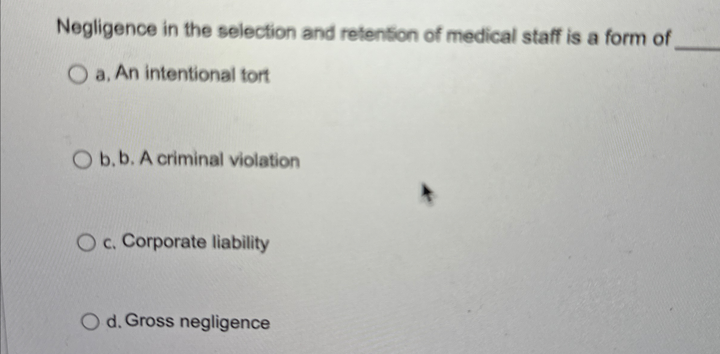 Solved Negligence in the selection and retention of medical | Chegg.com