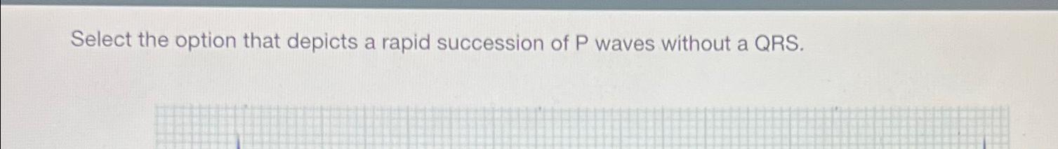 Solved Select the option that depicts a rapid succession of | Chegg.com