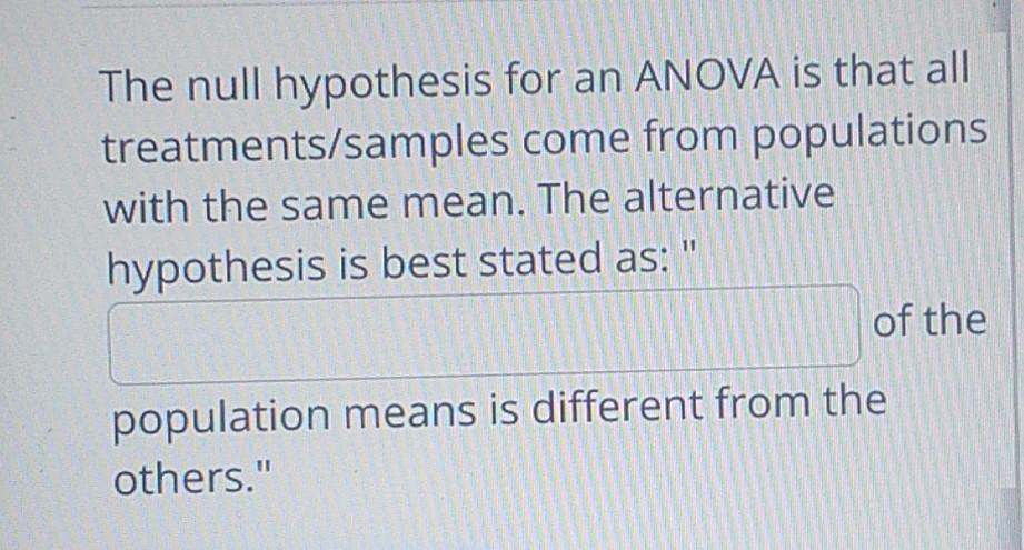 Solved The null hypothesis for an ANOVA is that all | Chegg.com