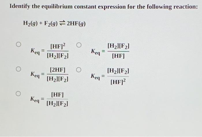 Solved Identify the equilibrium constant expression for the | Chegg.com