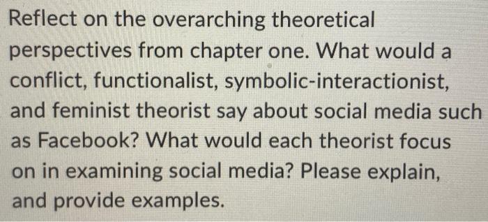 Reflect on the overarching theoretical perspectives | Chegg.com