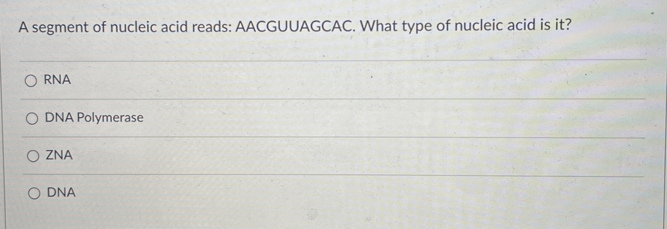 Solved A segment of nucleic acid reads: AACGUUAGCAC. What | Chegg.com