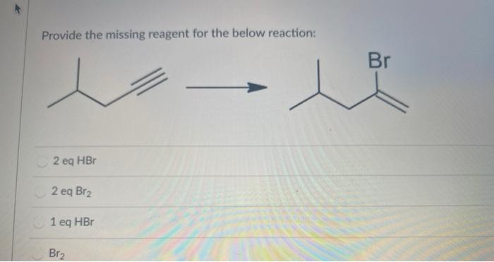Solved Provide the missing reagent for the below reaction: | Chegg.com