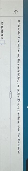 Solved If 5 is added to a number and the sum is tripled, the | Chegg.com