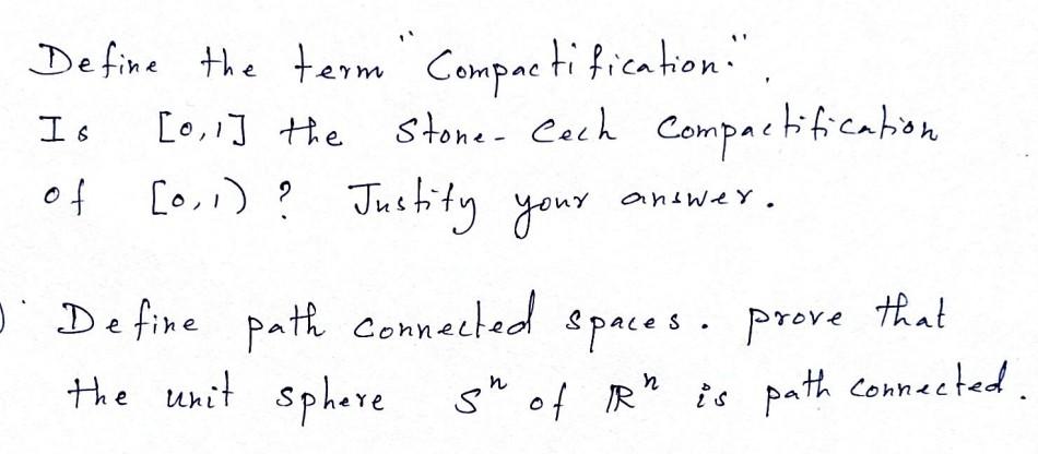 Solved Is Define the term "Compactification". Stone-Cech | Chegg.com