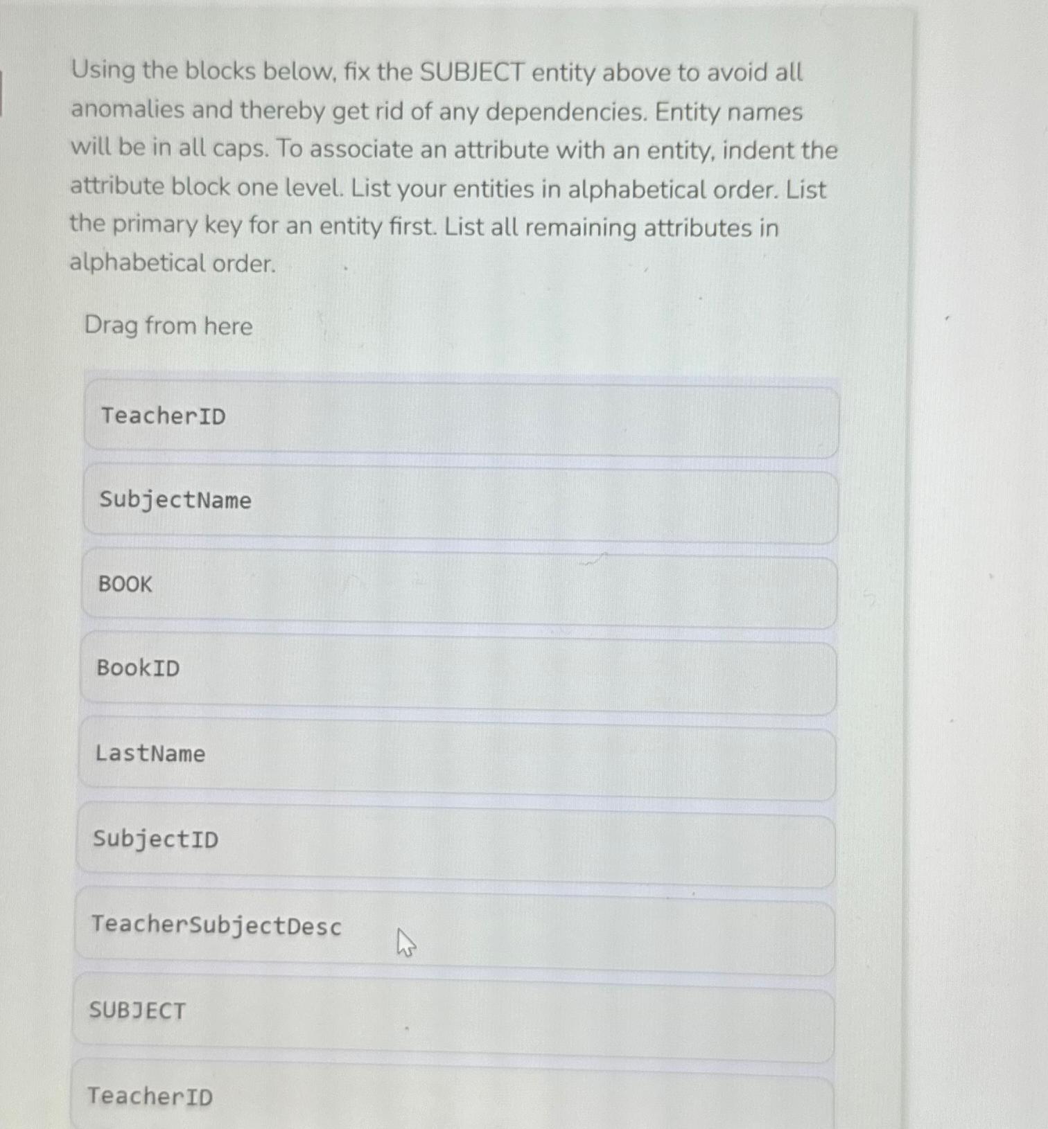 Solved Using the blocks below, fix the SUBJECT entity above | Chegg.com