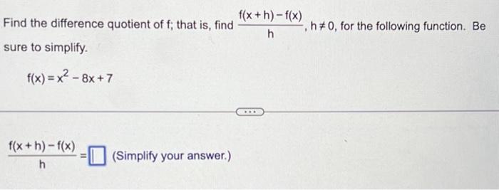 Solved Find the difference quotient of f; that is, find | Chegg.com