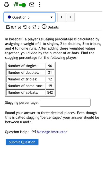 Solved In baseball, a player's slugging percentage is | Chegg.com