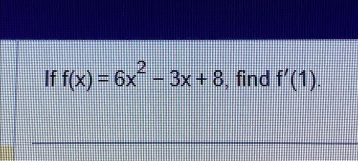 Solved If f(x)=6x2−3x+8 | Chegg.com