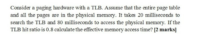 Solved Consider a paging hardware with a TLB. Assume that | Chegg.com
